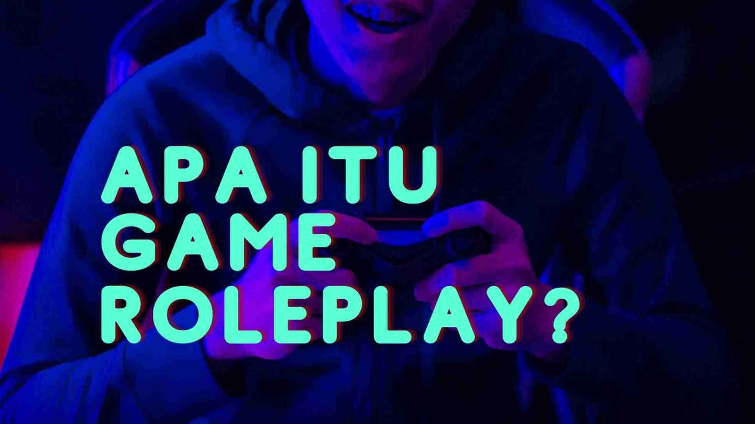 apa-itu-game-roleplay-di-dunia-gaming