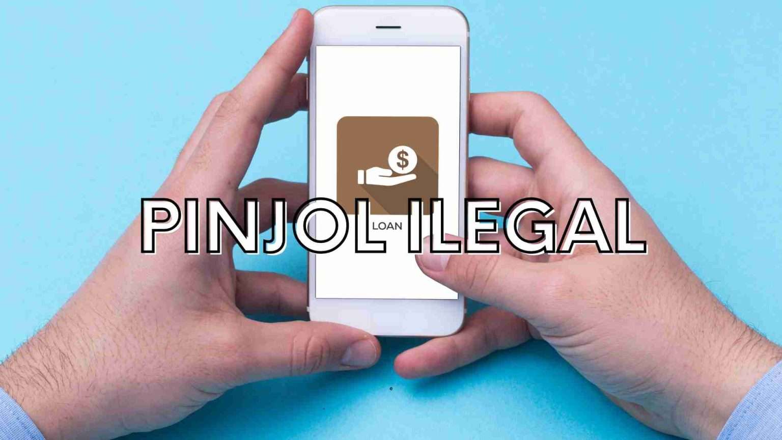 Hati-Hati dengan Apk Pinjol Ilegal, Ini Faktanya!