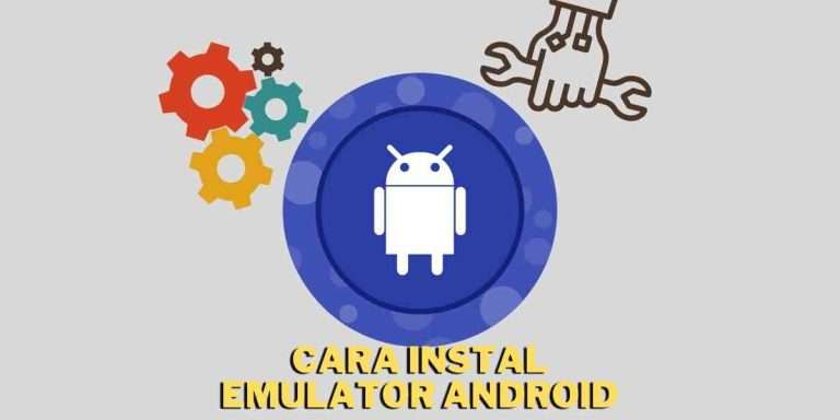 Cara Menginstal Emulator Android di Perangkat Visual Android